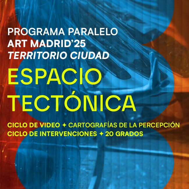 Art Madrid'25 – ESPACIO TECTÓNICA: LA NATURALEZA DE LO SENSIBLE